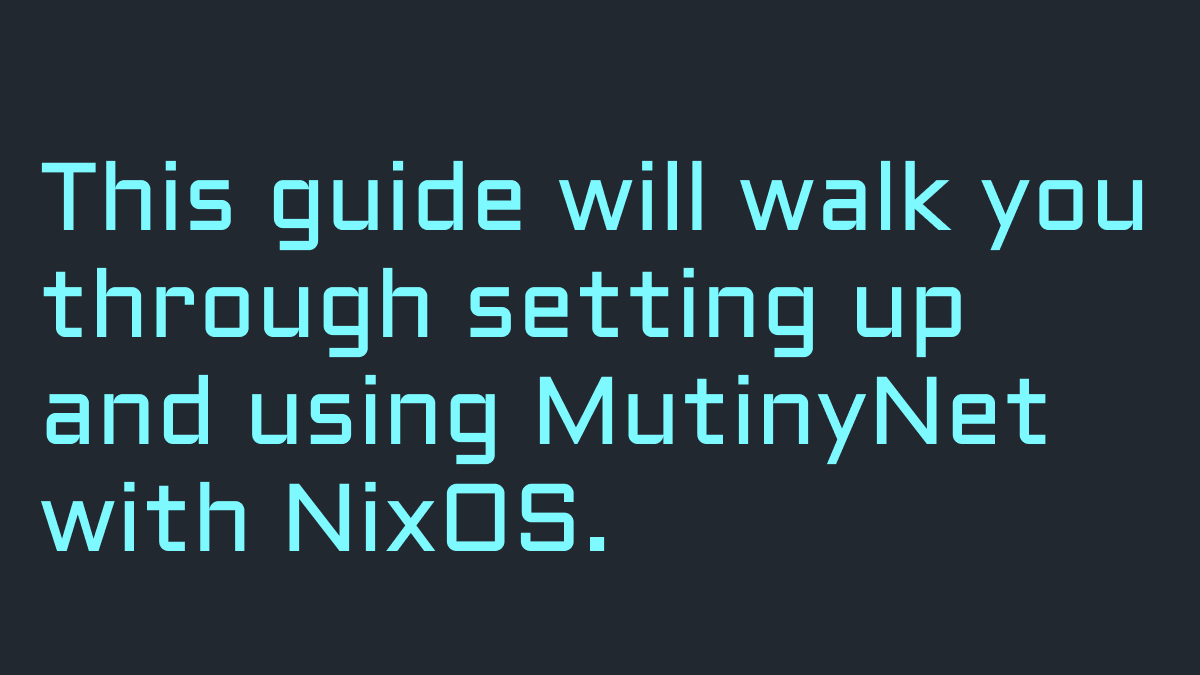 Init | NixOS MutinyNet Tutorial